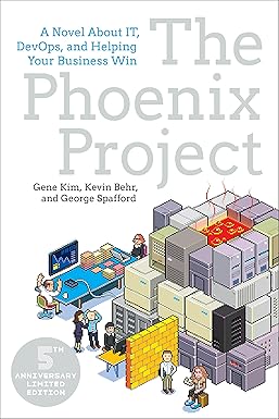 The Phoenix Project: A Novel About IT, DevOps, and Helping Your ...