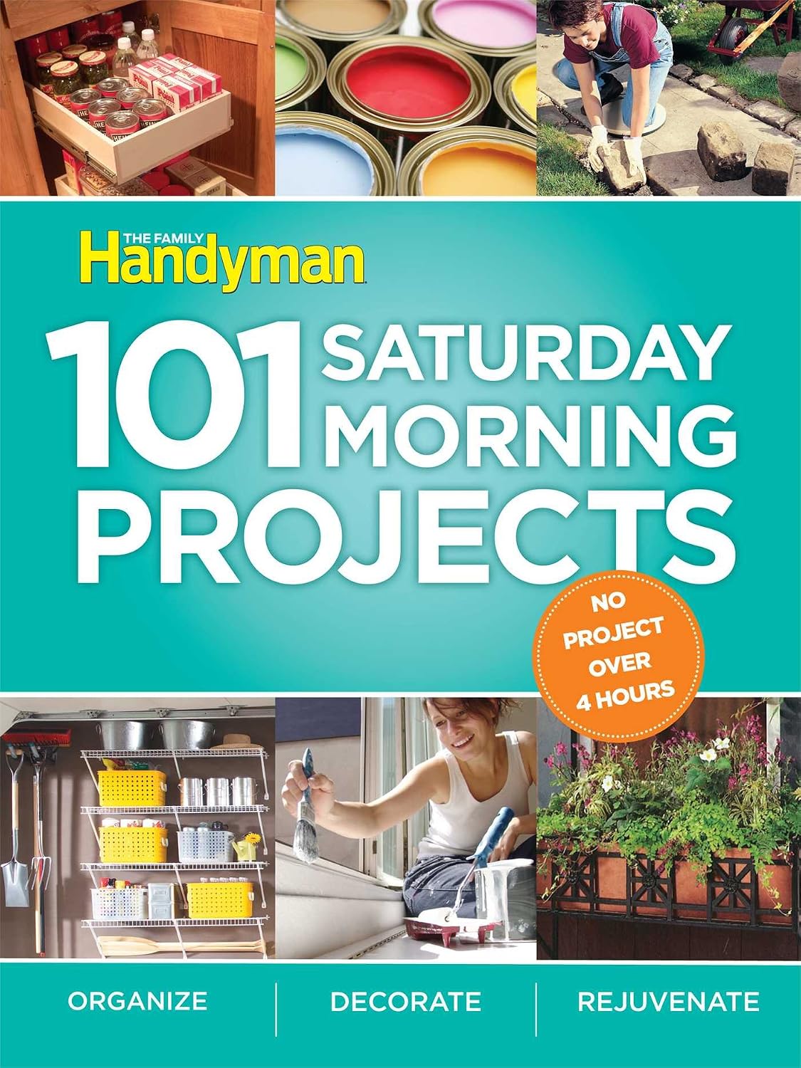 101 Saturday Morning Projects: Organize - Decorate - Rejuvenate No ...