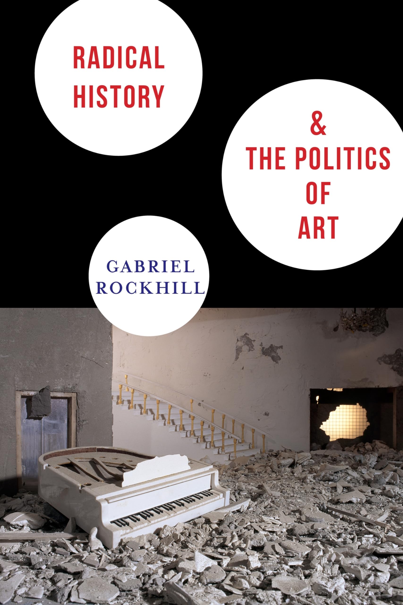 Radical History and the Politics of Art (New Directions in Critical ...