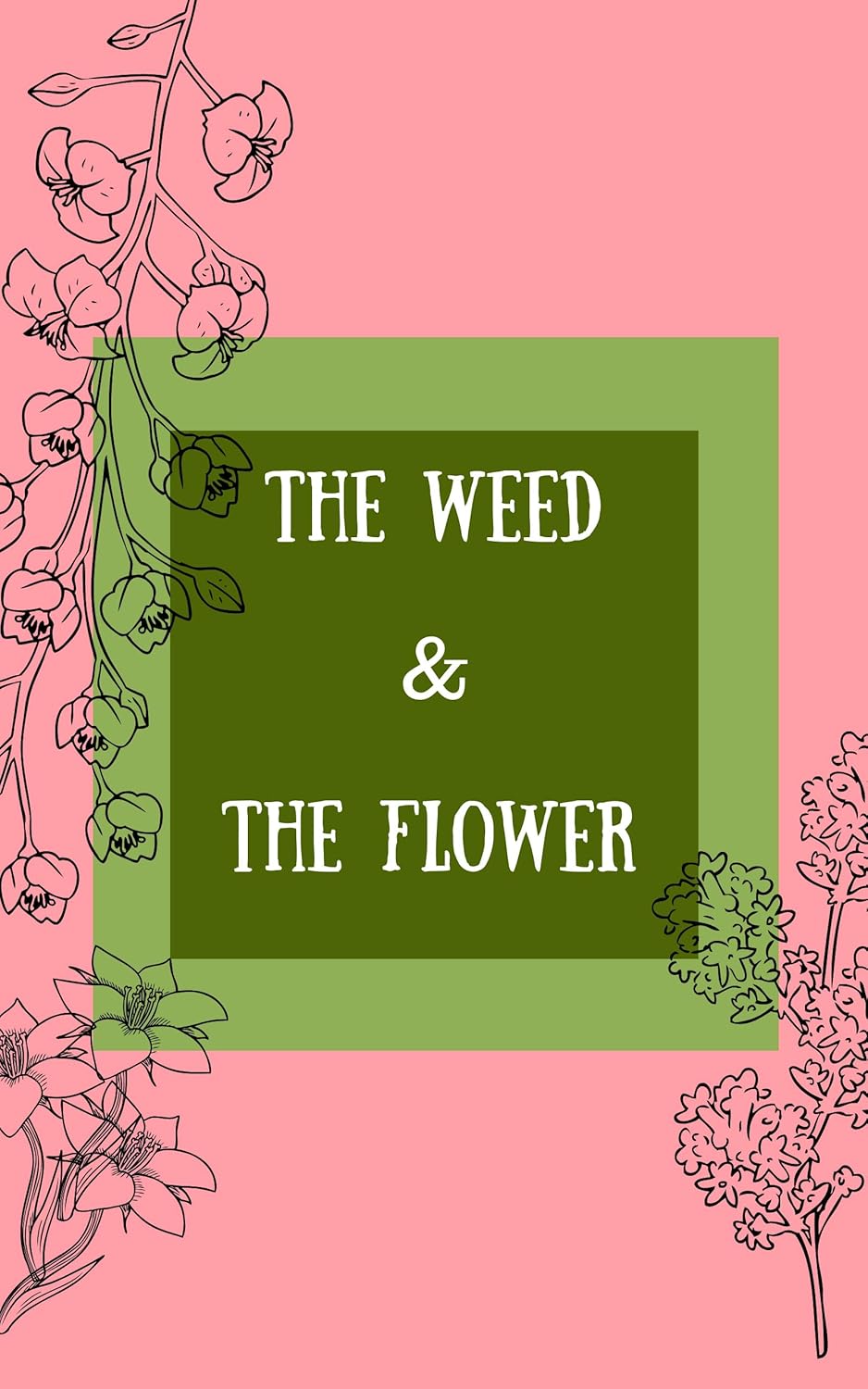 The Weed & The Flower eBook : Art of Inspiration, The : Amazon.in ...