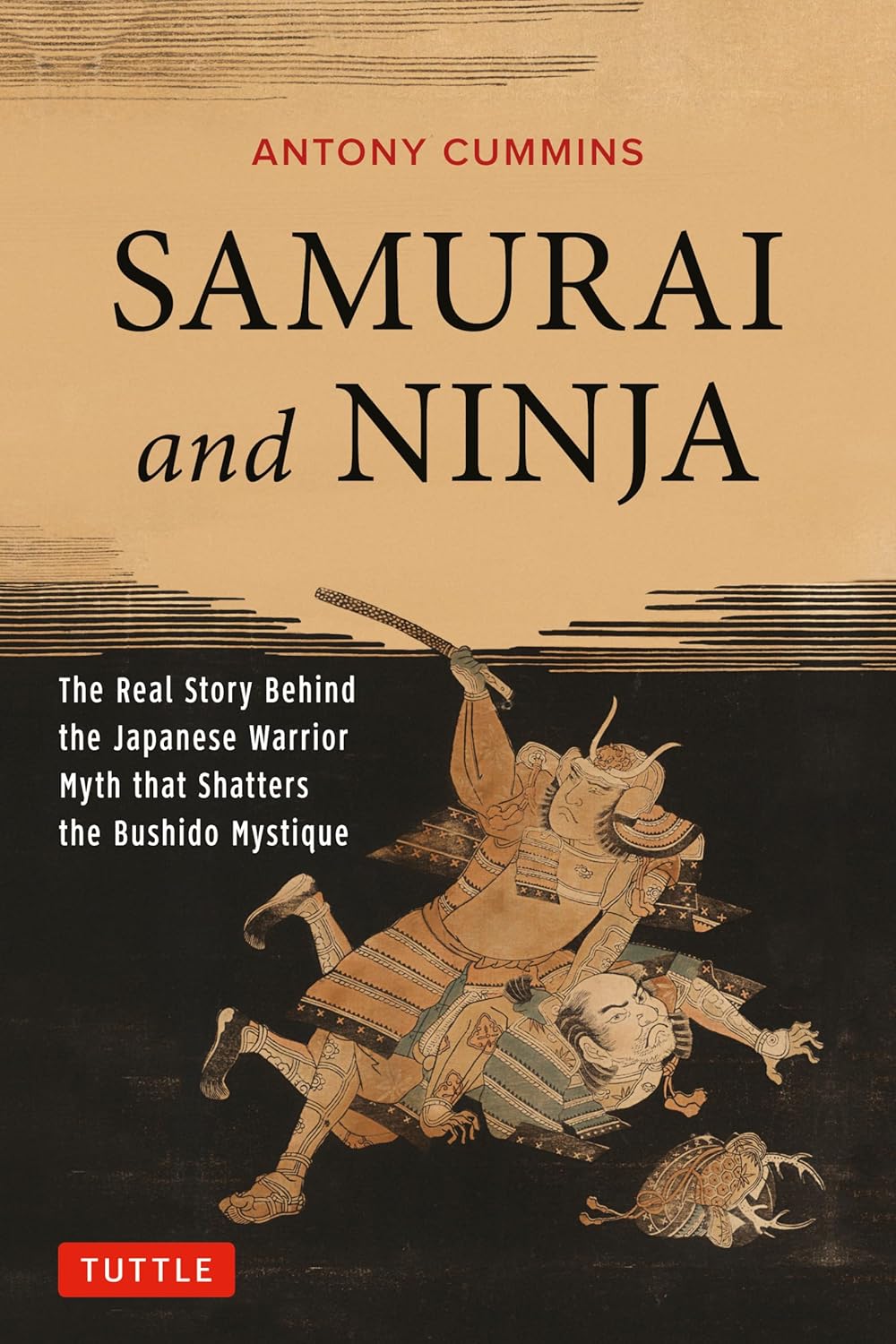 Samurai and Ninja: The Real Story Behind the Japanese Warrior Myth that ...