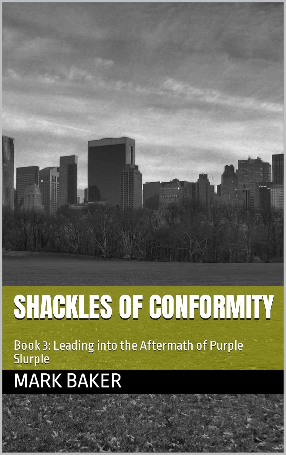 Shackles of Conformity: Book 3: Leading into the Aftermath of Purple ...