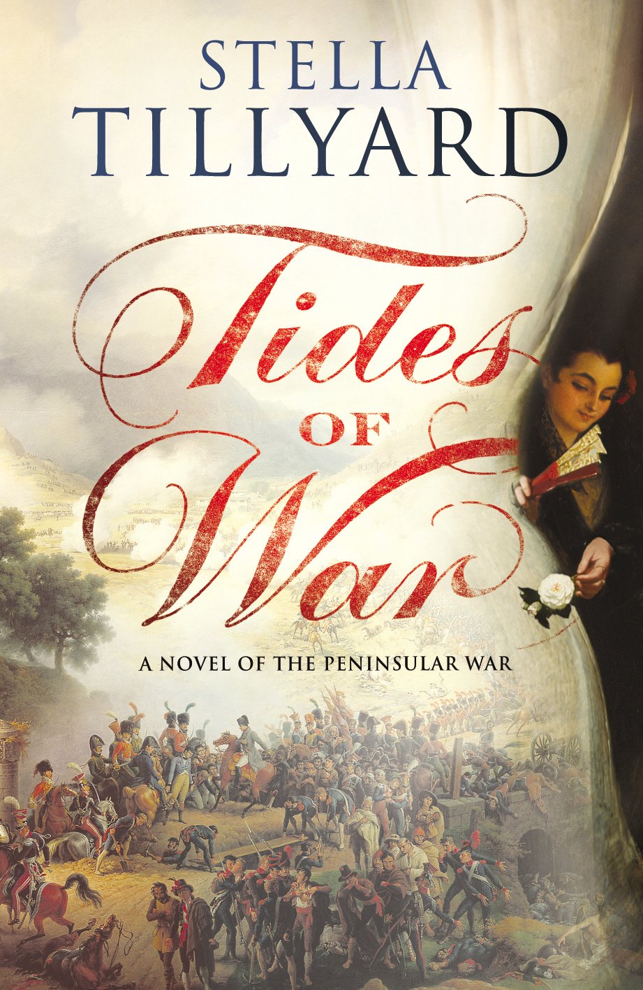 Tides of War: A Novel of the Peninsular War: Tillyard, Stella ...