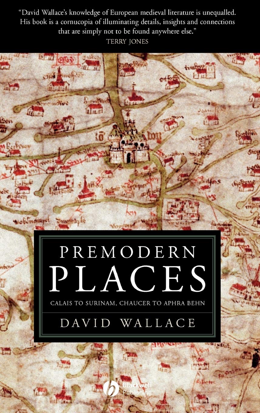 Amazon.com: Premodern Places: Calais to Surinam, Chaucer to Aphra Behn ...