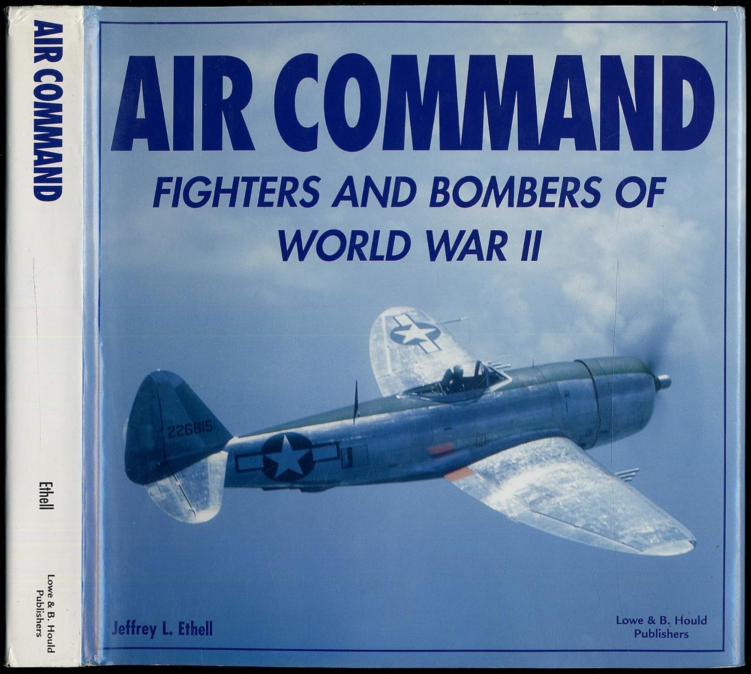 Air command: Fighters and bombers of World War II: Ethell, Jeffrey L ...