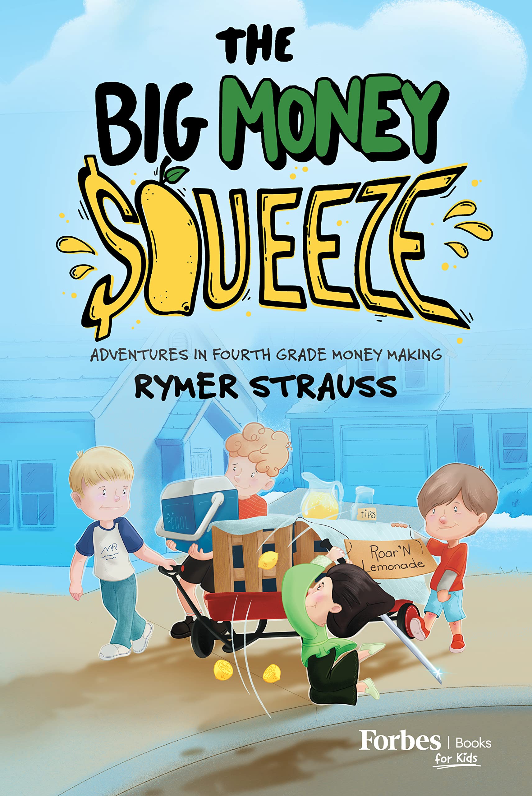 The Big Money Squeeze: Adventures in Fourth Grade Money Making: Strauss ...