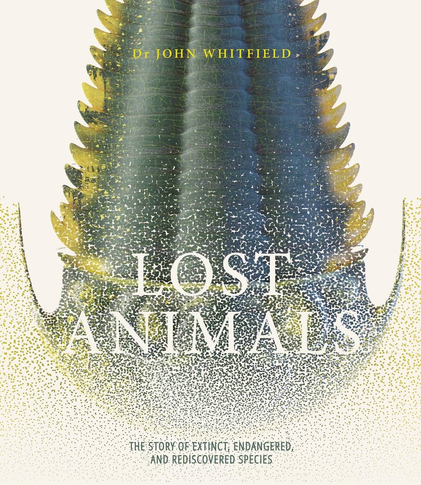 Lost Animals: The story of extinct, endangered and rediscovered species ...
