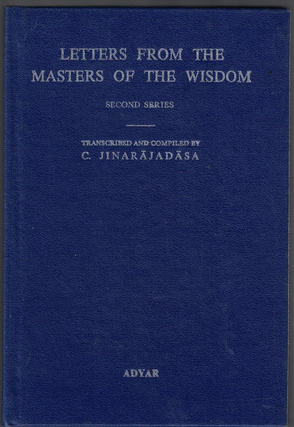 Letters from the Masters of the Wisdom: Second Series: C. Jinarajadasa ...