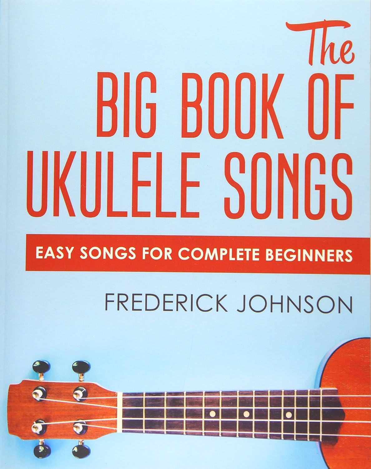 Amazon.com: The Big Book of Ukulele Songs: Easy Songs For Complete ...