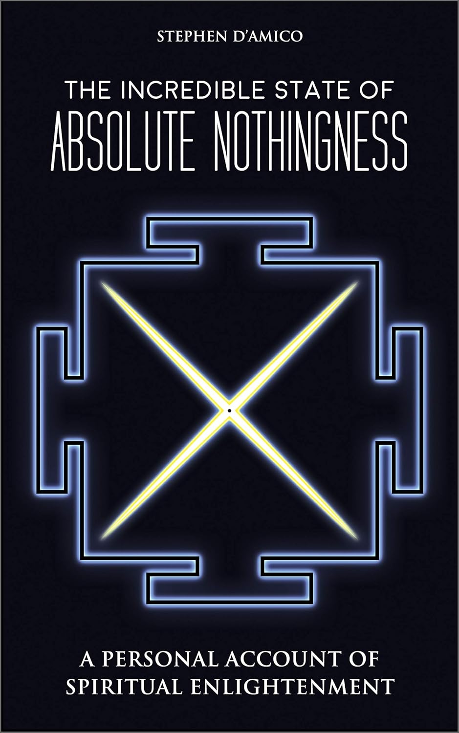 The Incredible State of Absolute Nothingness: A Personal Account of ...