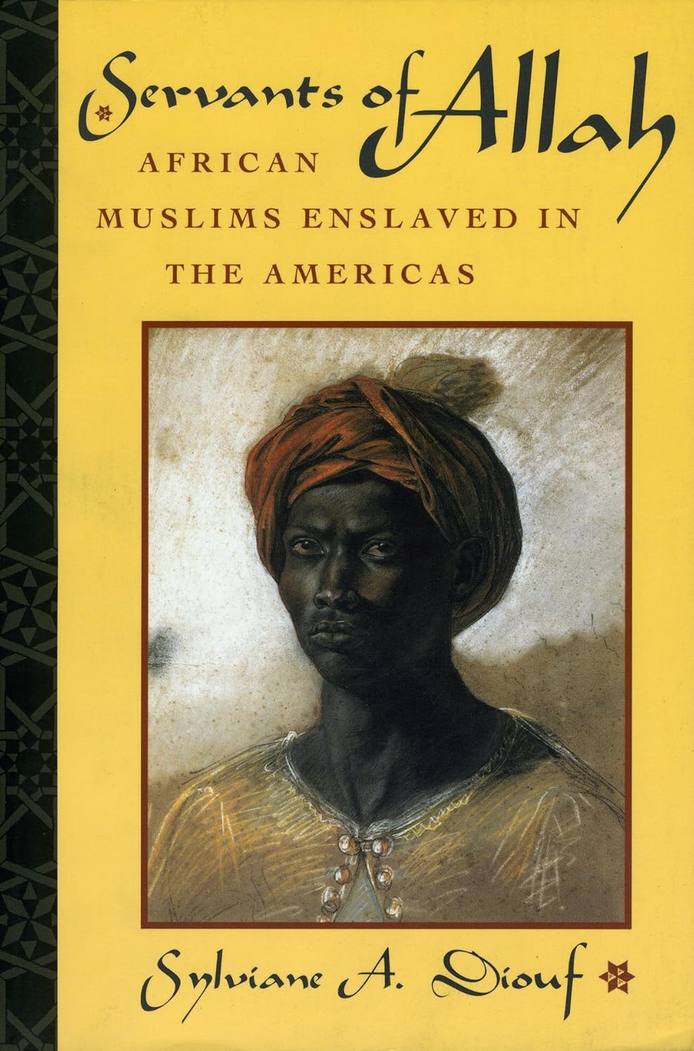 Servants of Allah: African Muslims Enslaved in the Americas: Diouf ...