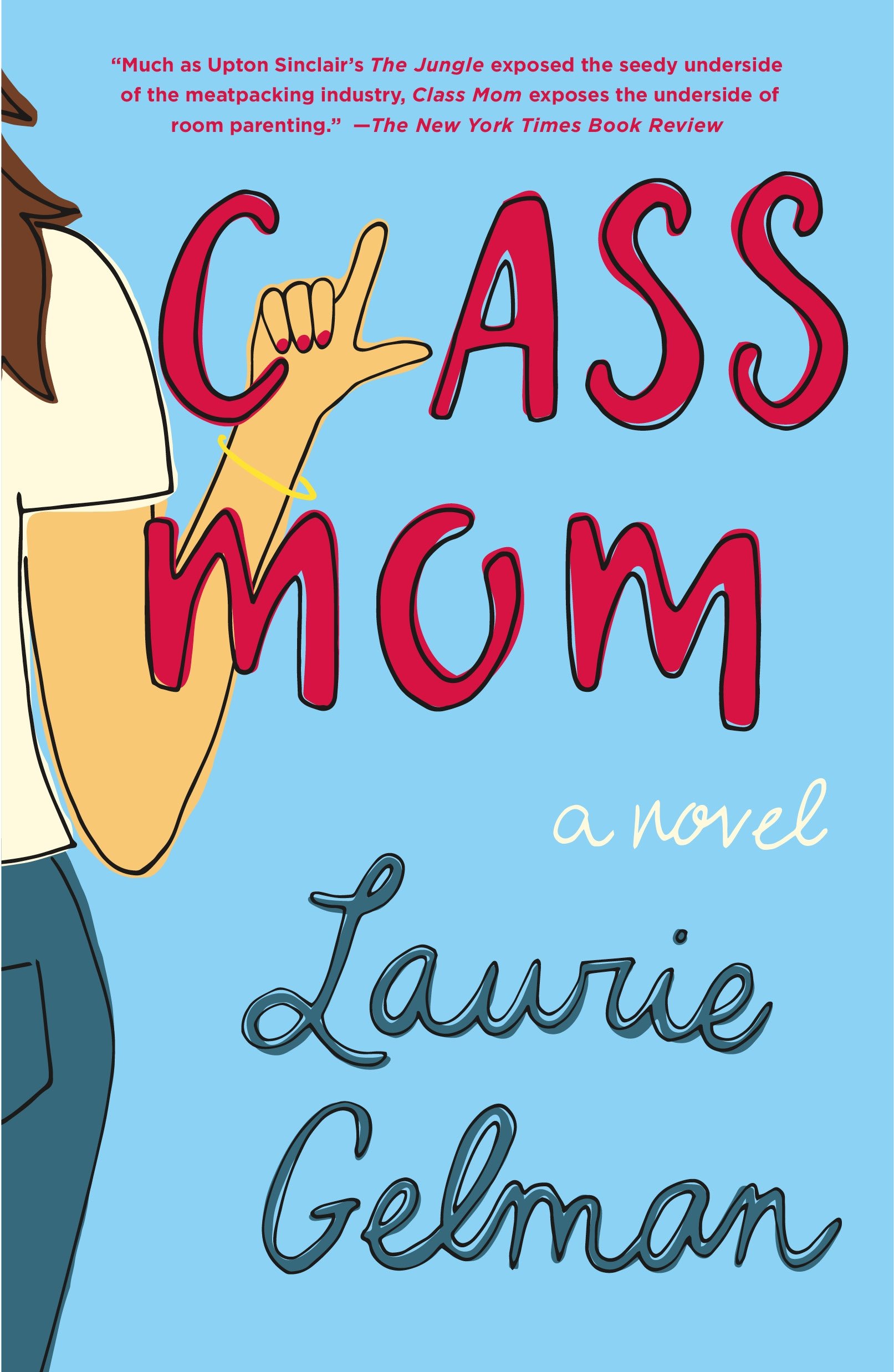 Class Mom: A Novel (Class Mom, 1): Gelman, Laurie: 9781250192561 ...
