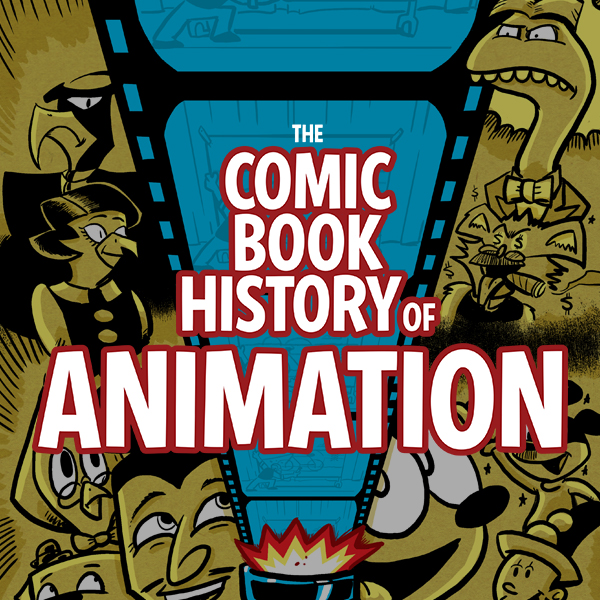Amazon.com: The Comic Book History of Animation: True Toon Tales of the ...