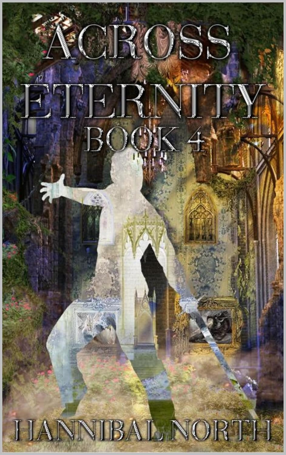 Across Eternity Book 4 - Kindle edition by North, Hannibal. Literature ...