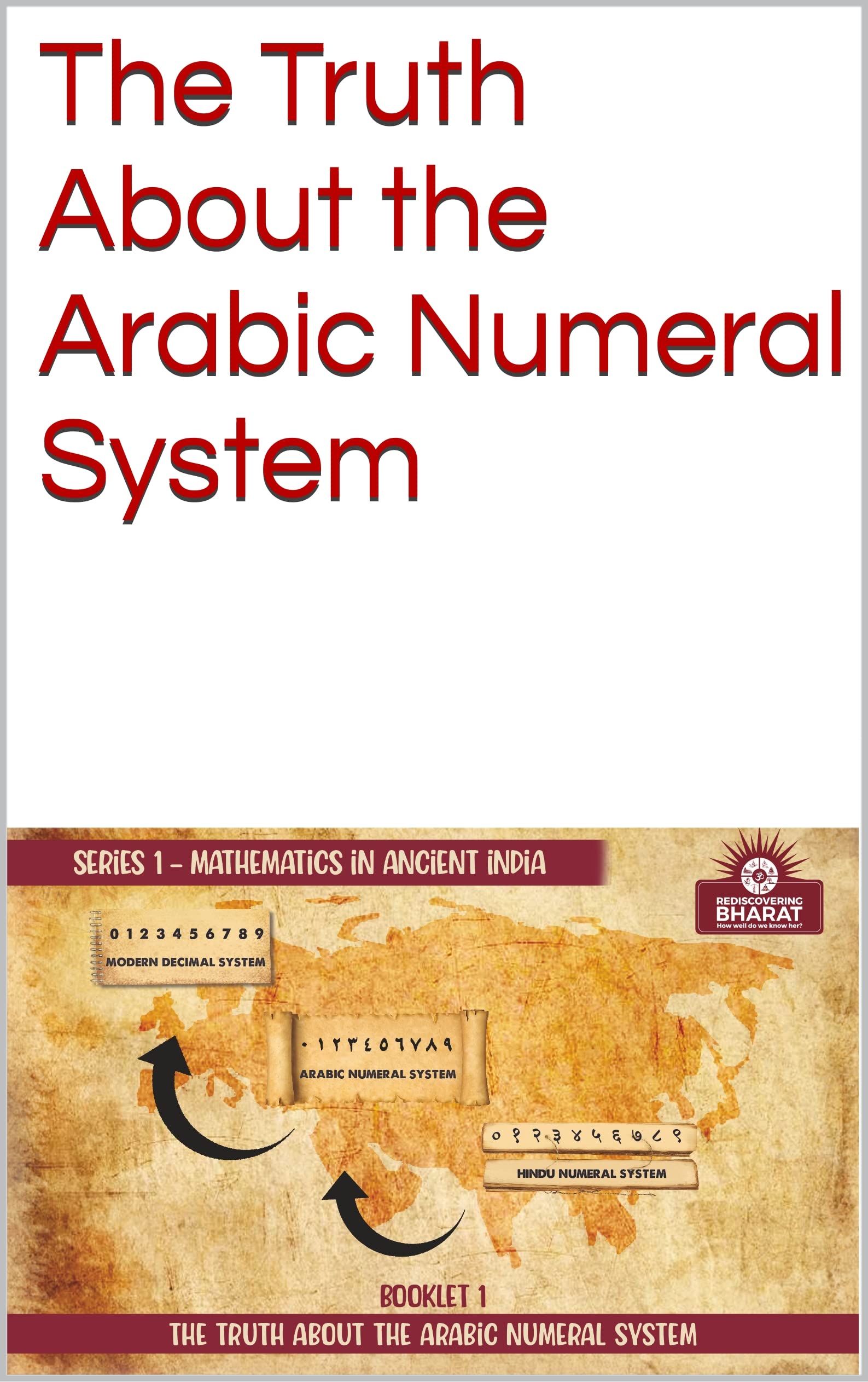 The Truth About The Arabic Numeral System Series 1 Mathematics ...