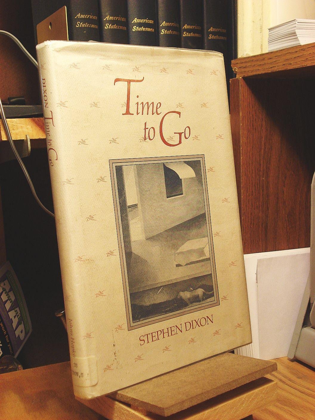 Time to Go (Johns Hopkins: Poetry and Fiction): Dixon, Professor ...