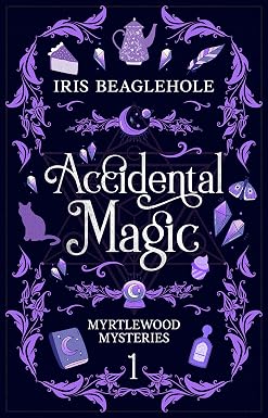 Accidental Magic: A whimsical witchy midlife mystery: Myrtlewood ...