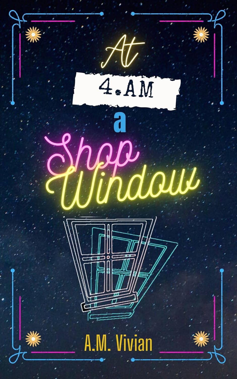 At 4 AM, A Shop Window: An eclectic mix of provocative short stories ...