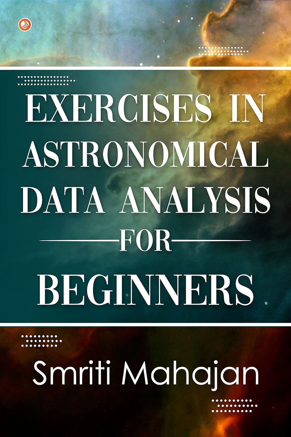 Exercises in astronomical data analysis for beginners , Mahajan, Dr. Smriti - Amazon.com