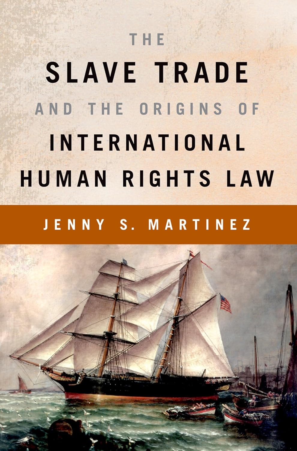 THE SLAVE TRADE AND THE ORIGINS OF INTERNATIONAL HUMAN RIGHTS LAW