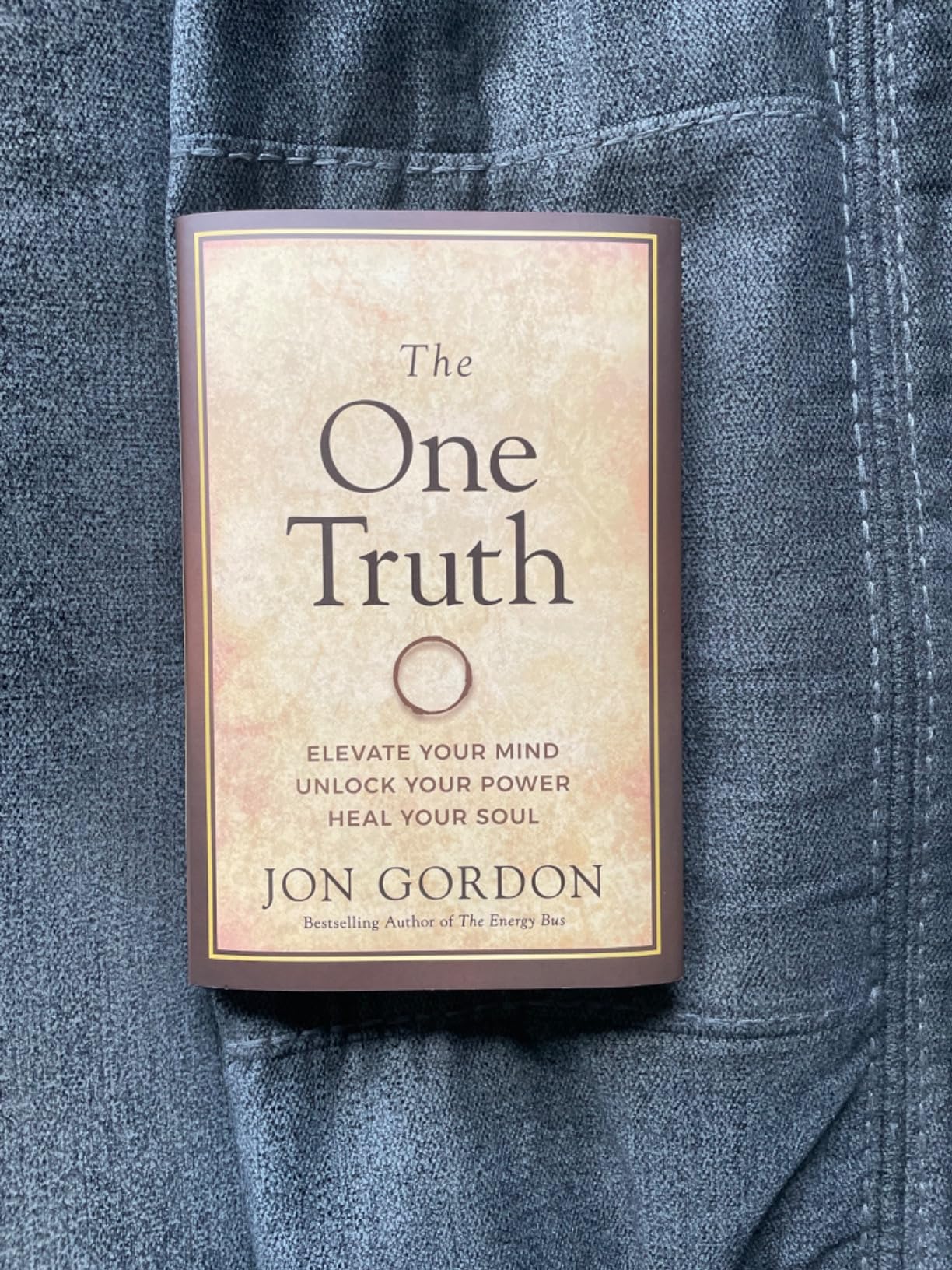 The One Truth: Elevate Your Mind, Unlock Your Power, Heal Your Soul ...