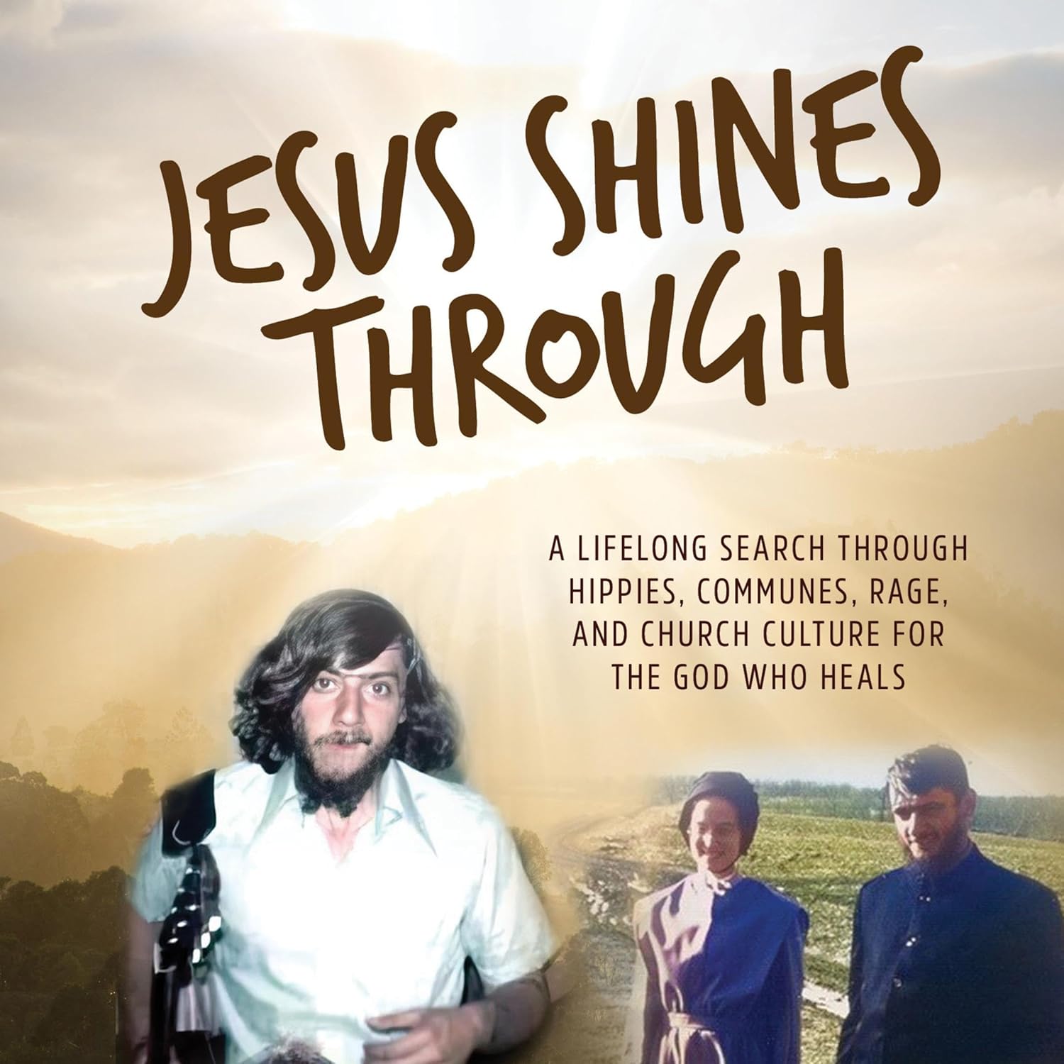 Amazon.com: Jesus Shines Through: A Lifelong Search Through Hippies ...