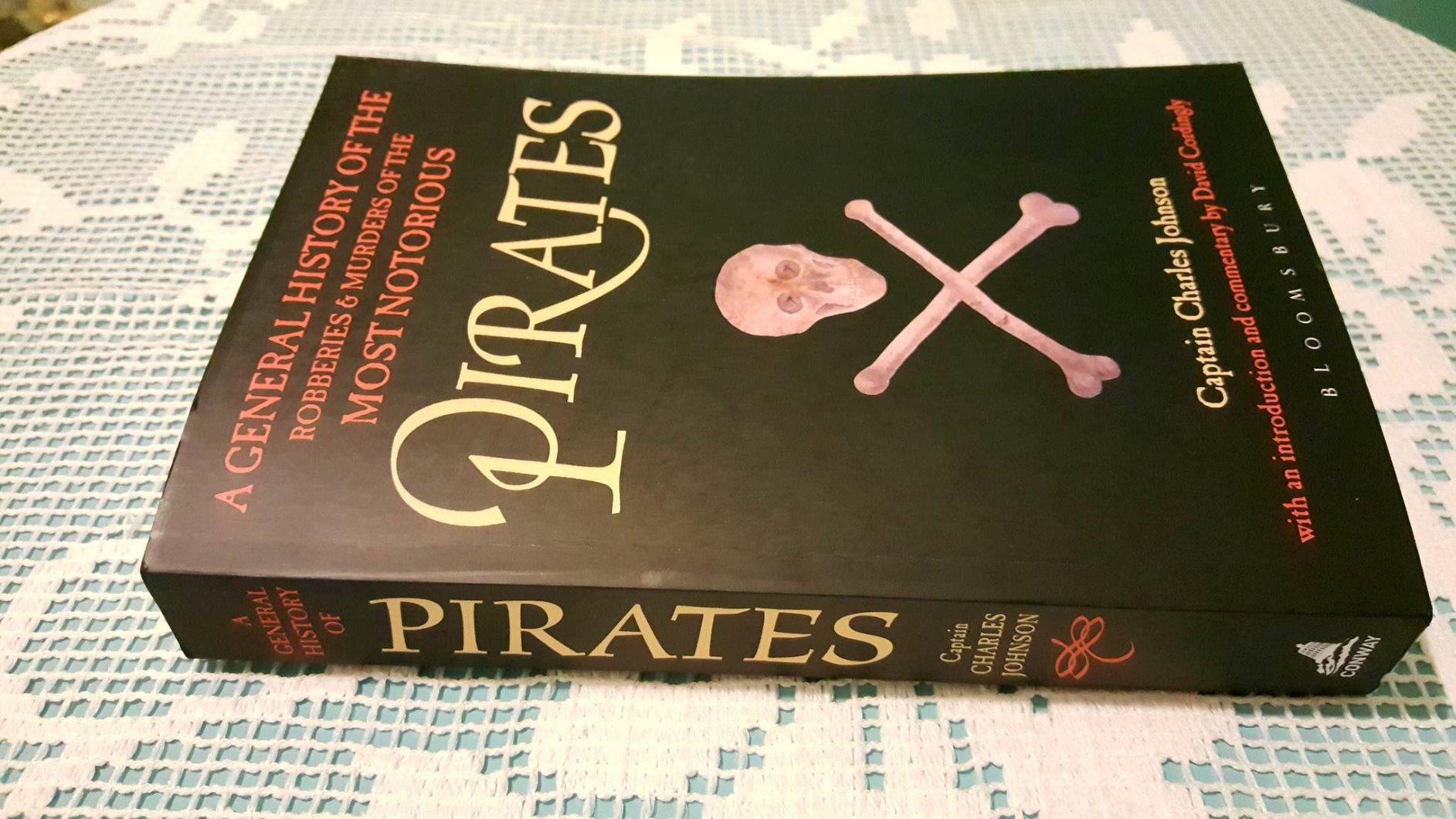 Pirates: A General History of the Robberies and Murders of the Most ...