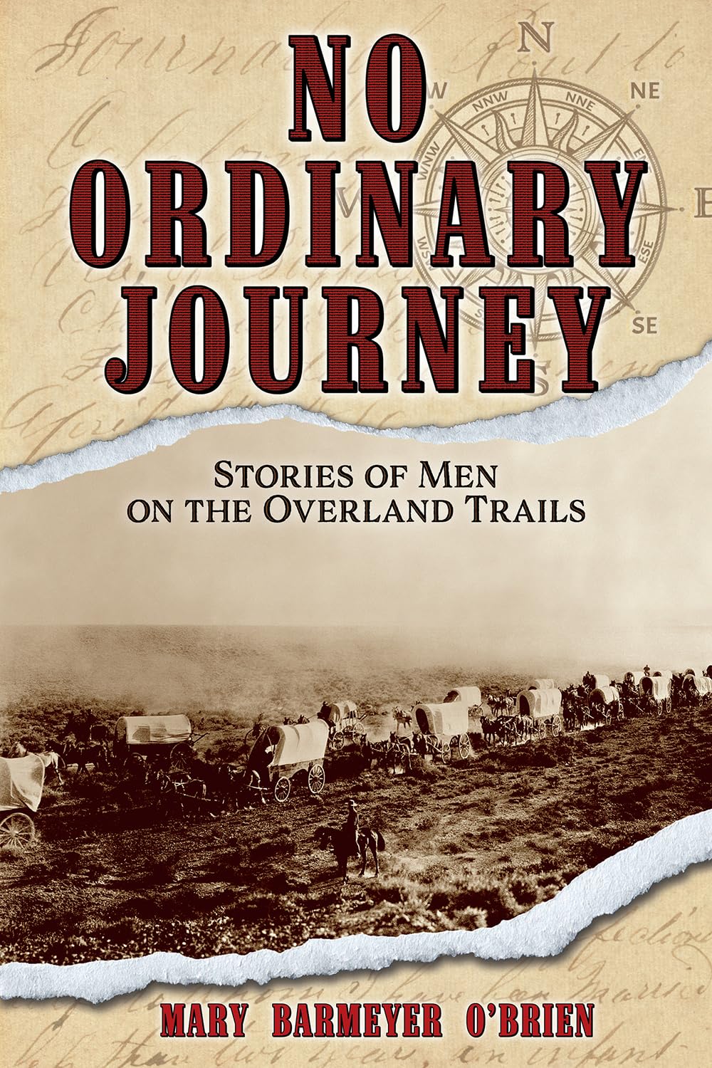 No Ordinary Journey: Stories of Men on the Overland Trails: O'Brien ...