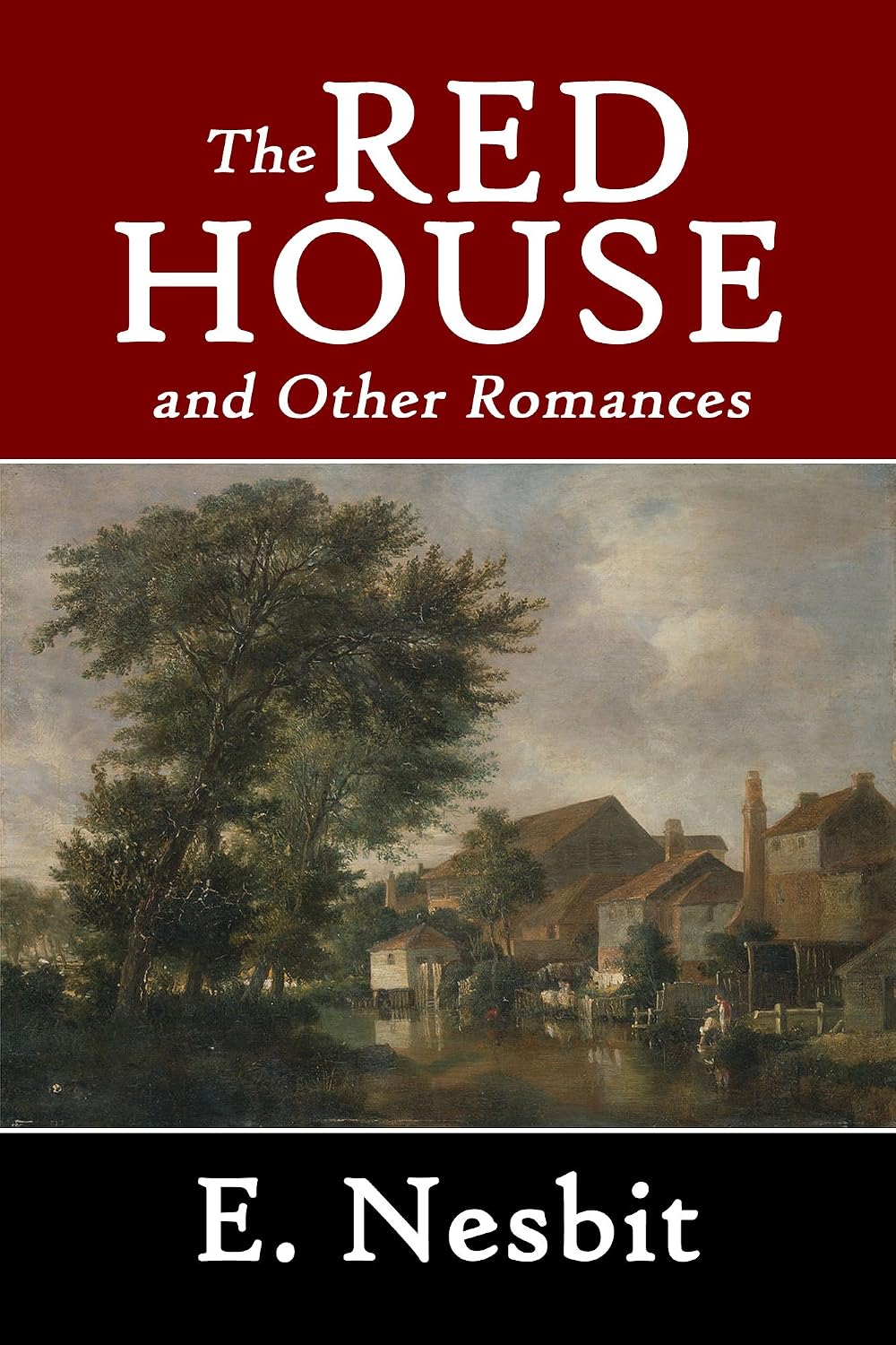 The Red House and Other Romances by E. Nesbit (Halcyon Classics ...