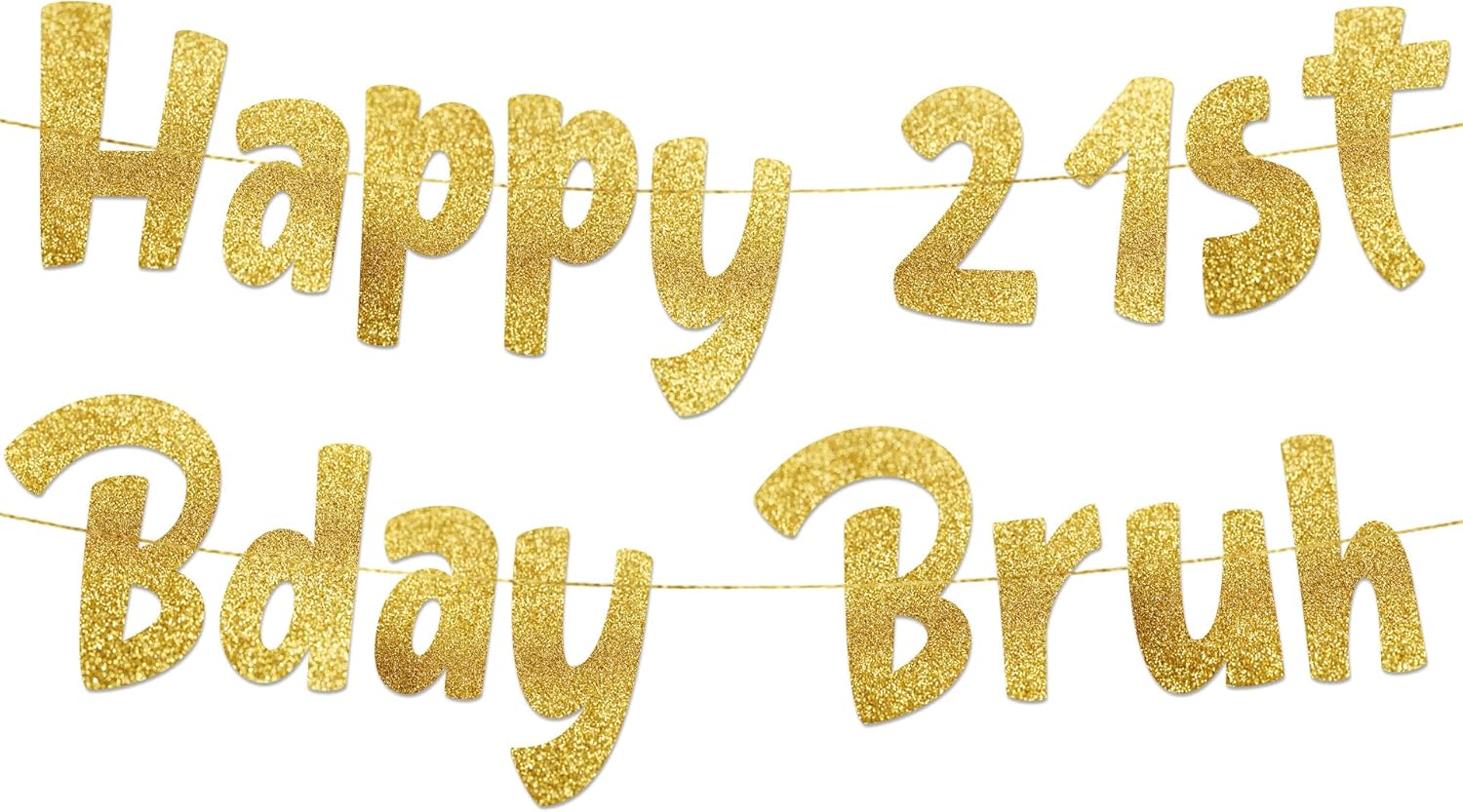 Amazon.com: Pre-Strung Happy 21st Bday Bruh Gold Glitter Banner - Funny ...