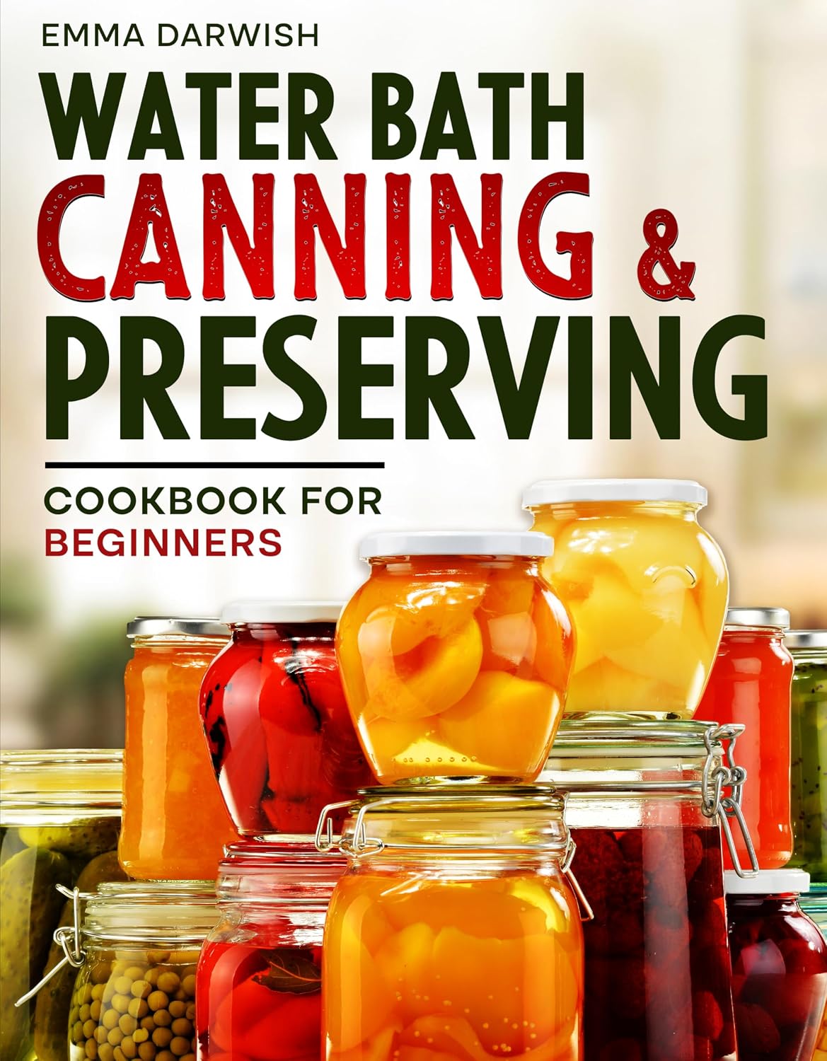 Amazon.com: Water Bath Canning & Preserving Cookbook for Beginners ...