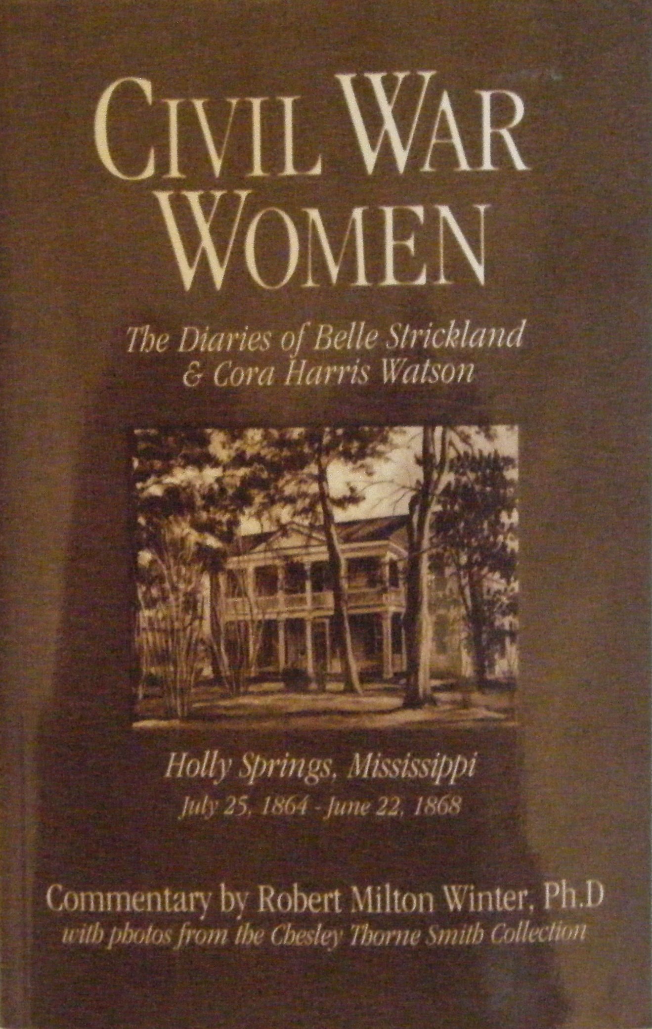 Civil War Women: The Diaries of Belle Strickland and Cora Harris Watson ...