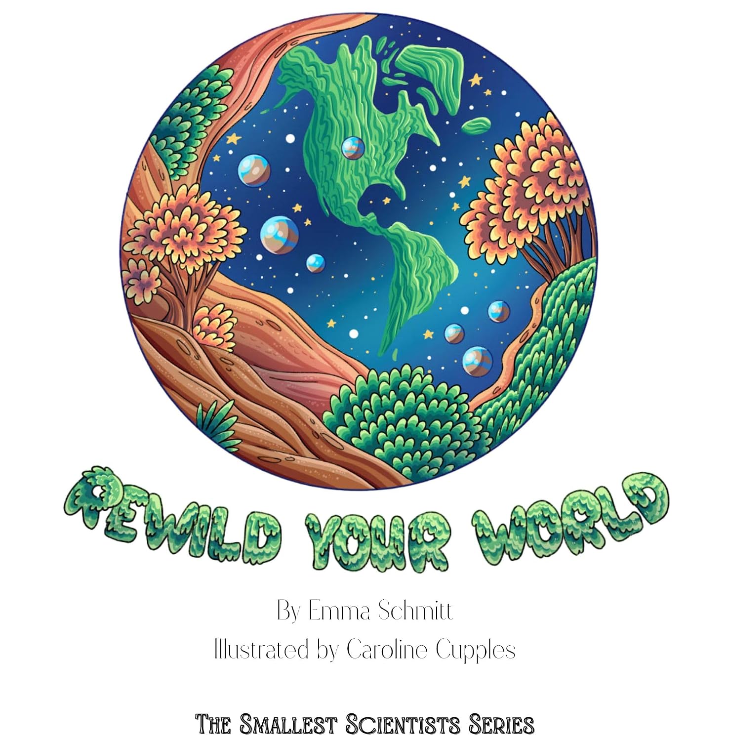 Rewild Your World (The Smallest Scientists) - Kindle edition by Schmitt ...