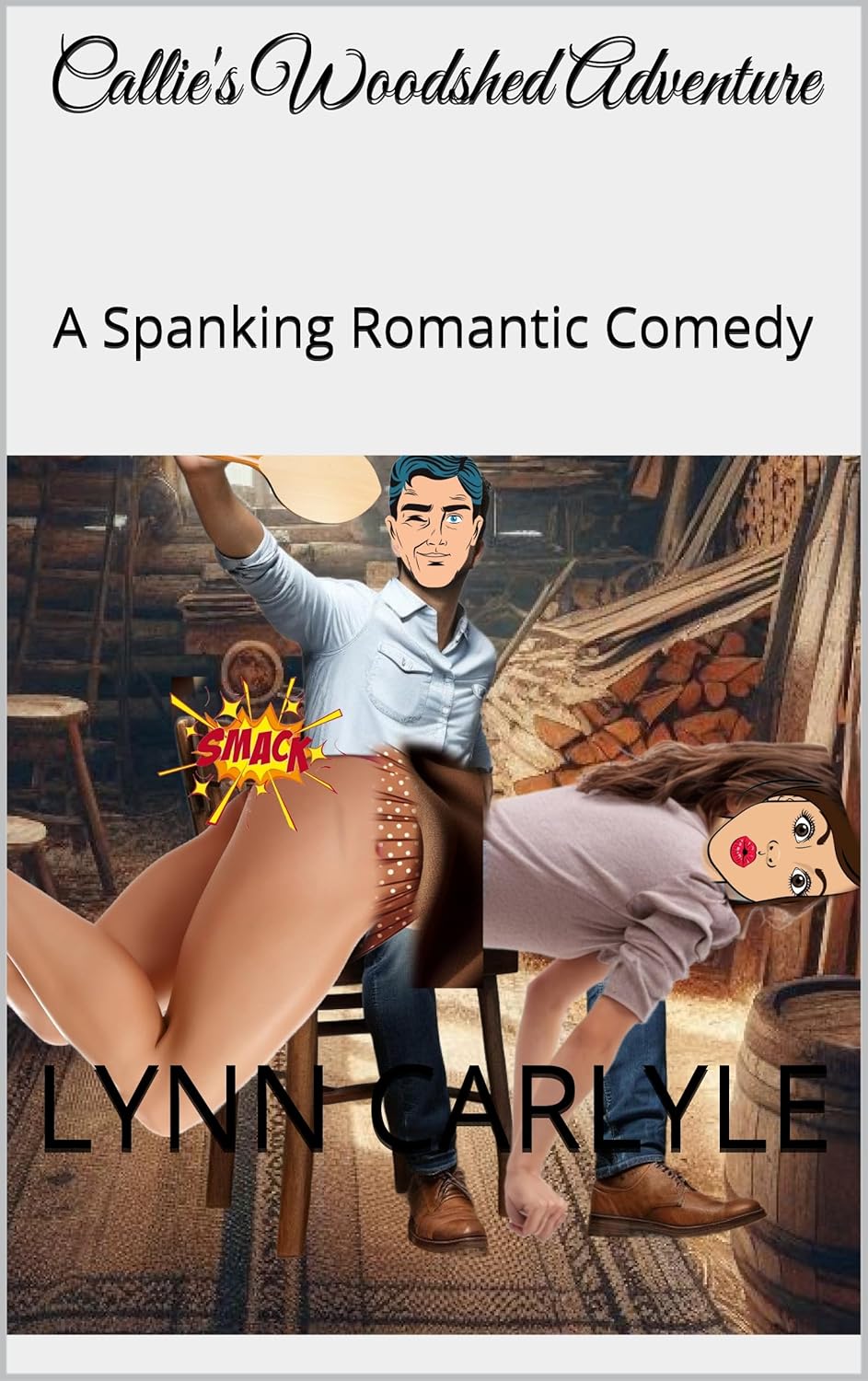 Callie's Woodshed Adventure: A Spanking Romantic Comedy eBook : Carlyle, Lynn: Amazon.co.uk ...