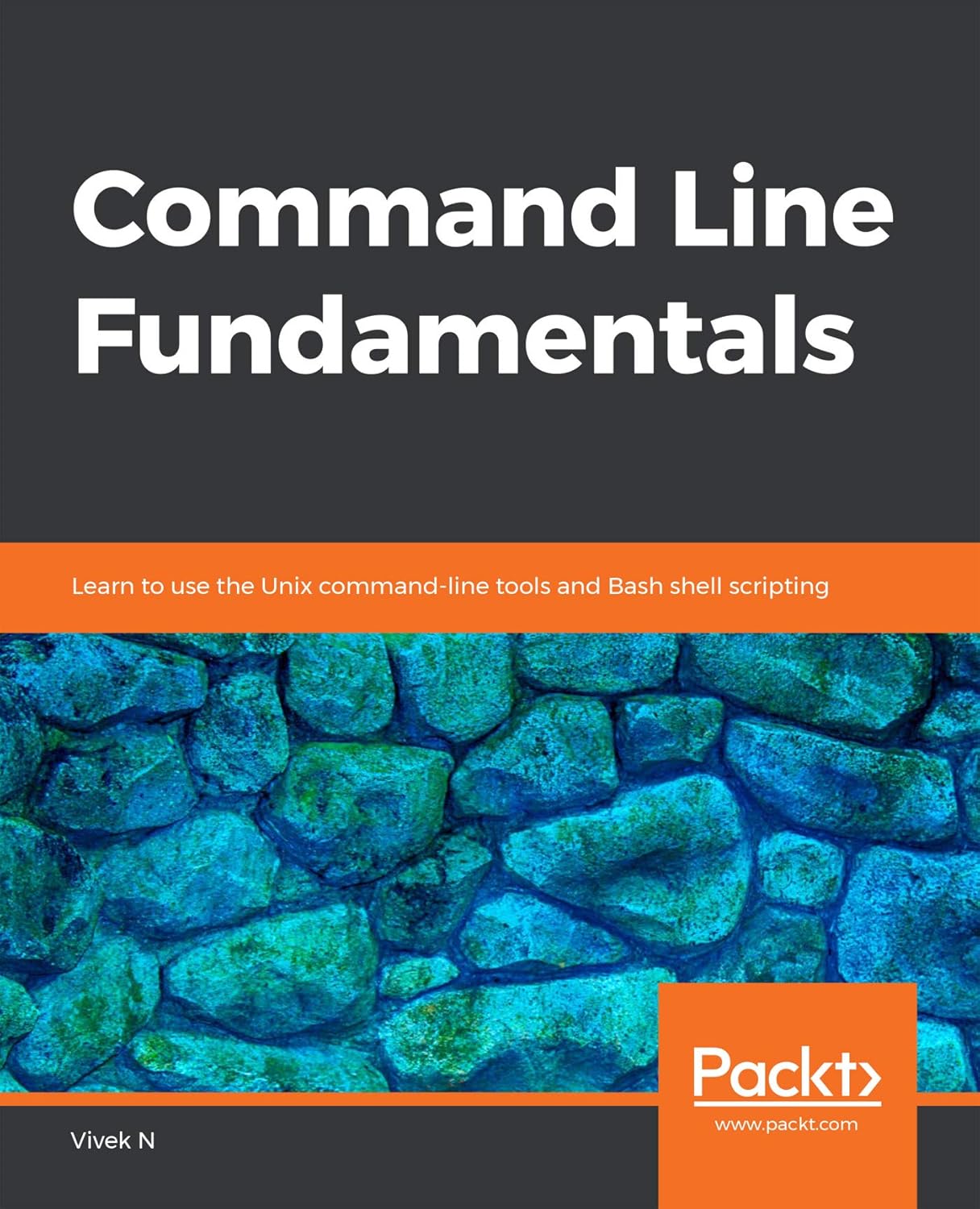 Command Line Fundamentals Learn To Use The Unix Command line Tools And command-line-fundamentals-learn-to-use-the-unix-command-line-tools-and