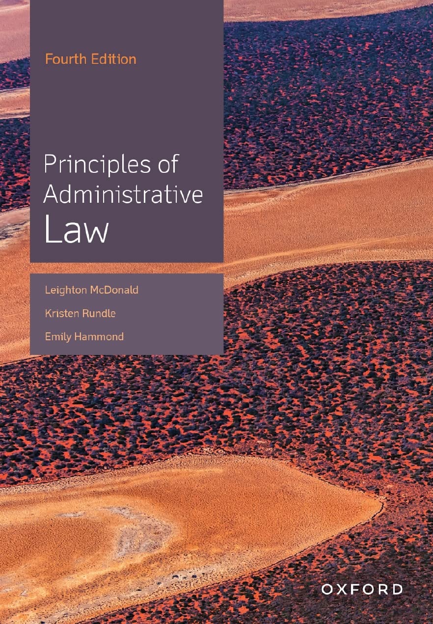 Principles of Administrative Law: Leighton McDonald, Kristen Rundle ...