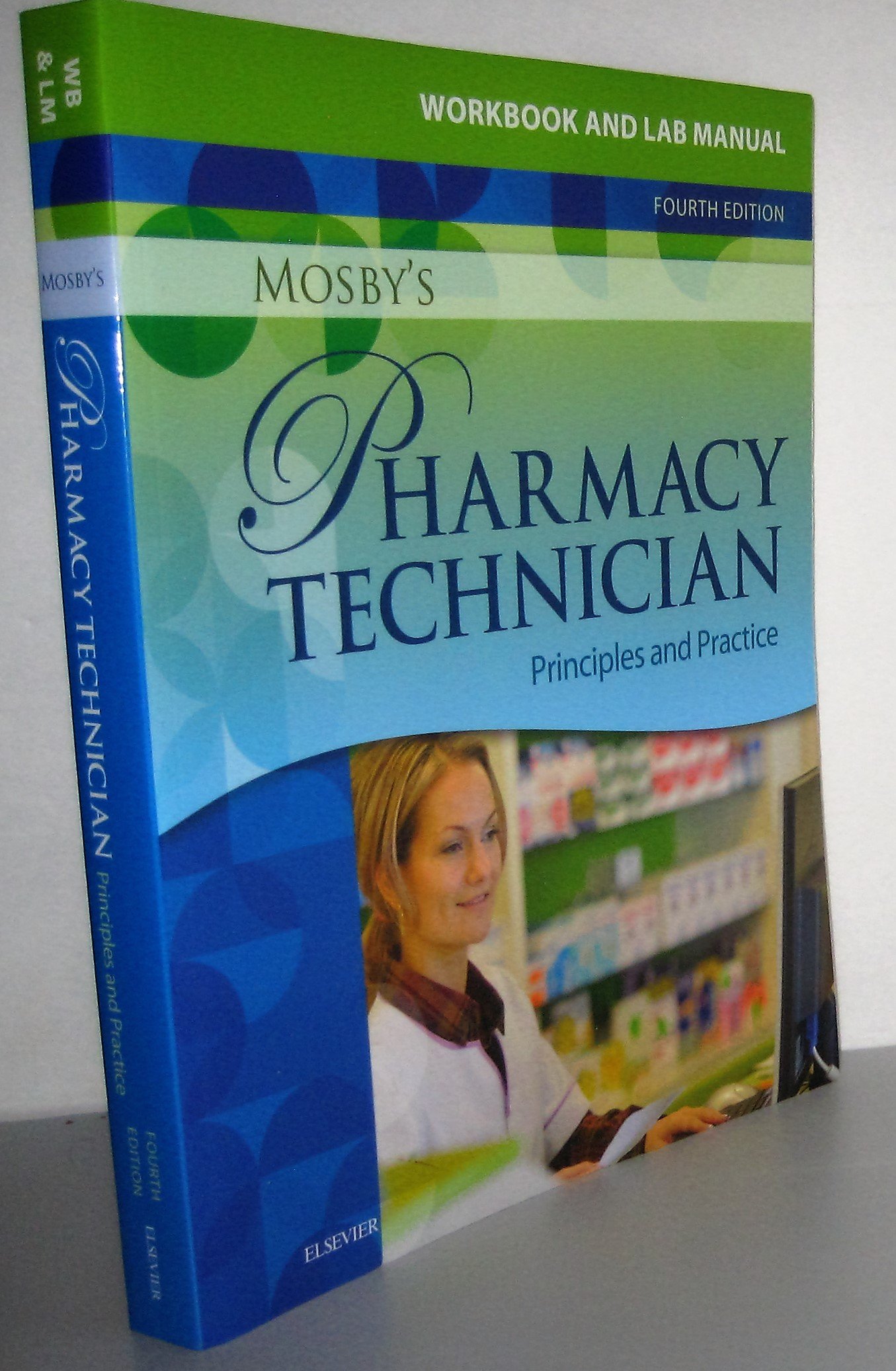 Workbook and Lab Manual for Mosby's Pharmacy Technician: Principles And ...