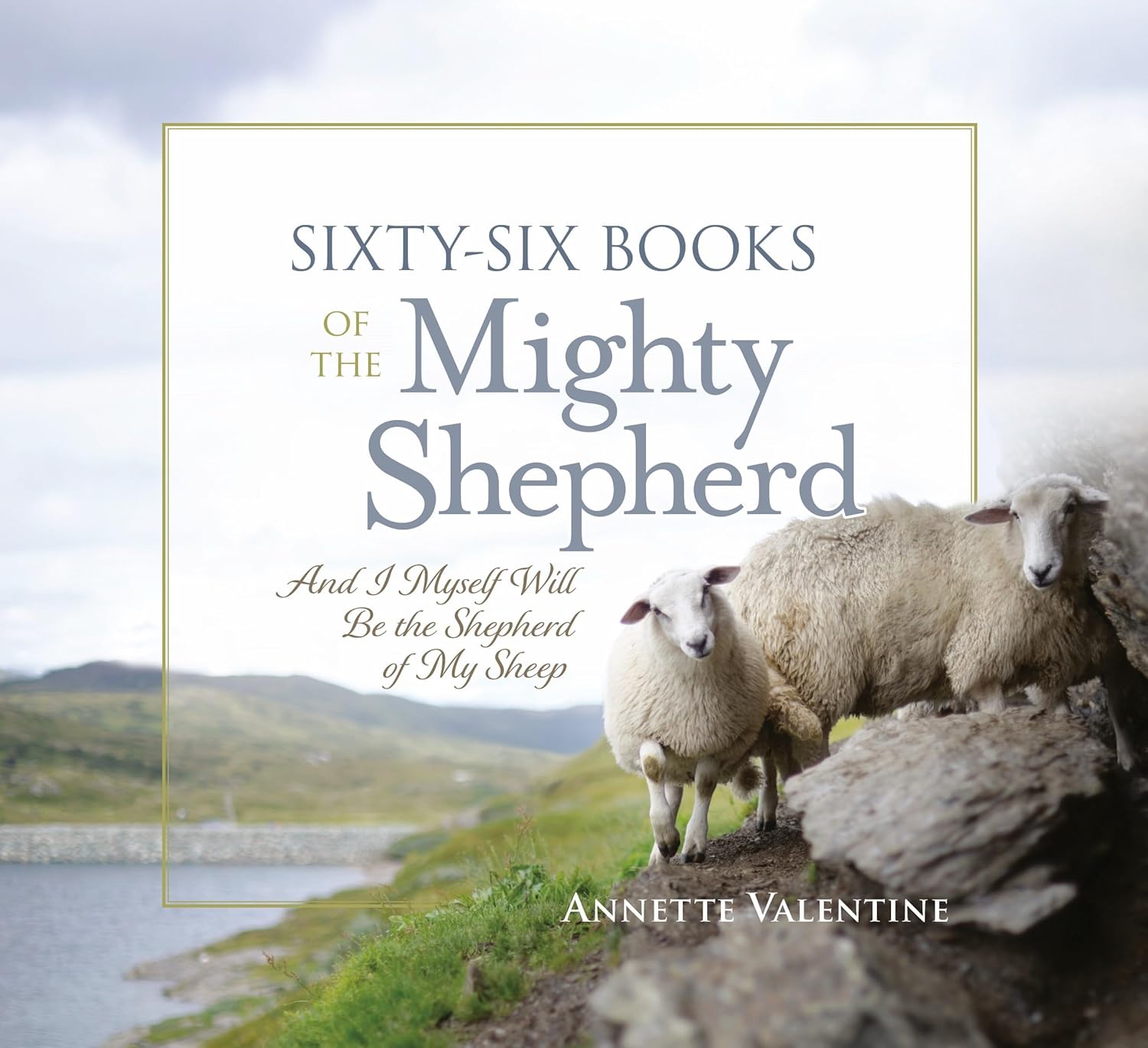 Sixty-Six Books of the Mighty Shepherd: And I Myself will be the ...