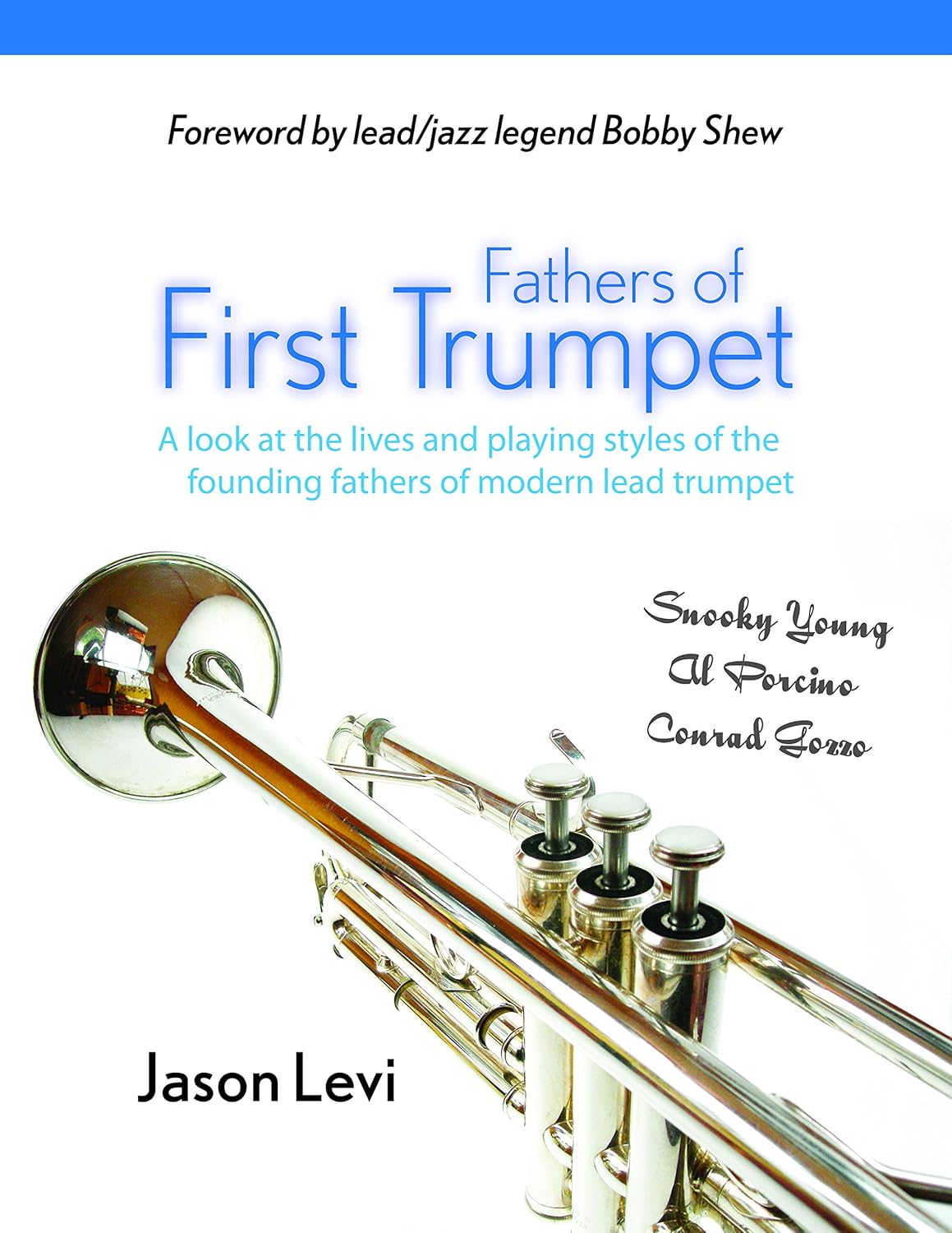 Fathers of First Trumpet: A look at the lives and playing styles of the ...