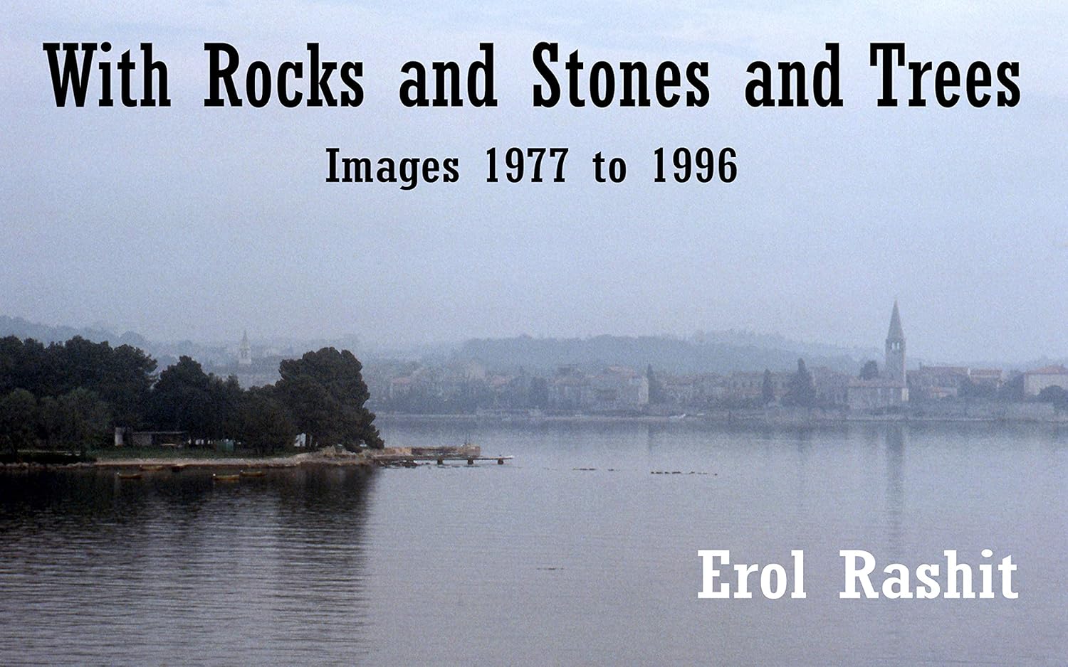 Amazon.com: With Rocks and Stones and Trees: Images 1977 to 1996 eBook ...