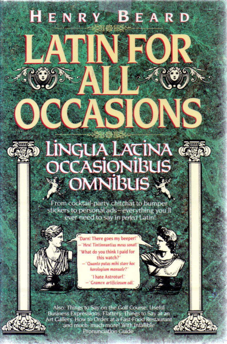 Latin for All Occasions: Lingua Latina Occasionibus Omnibus (English ...