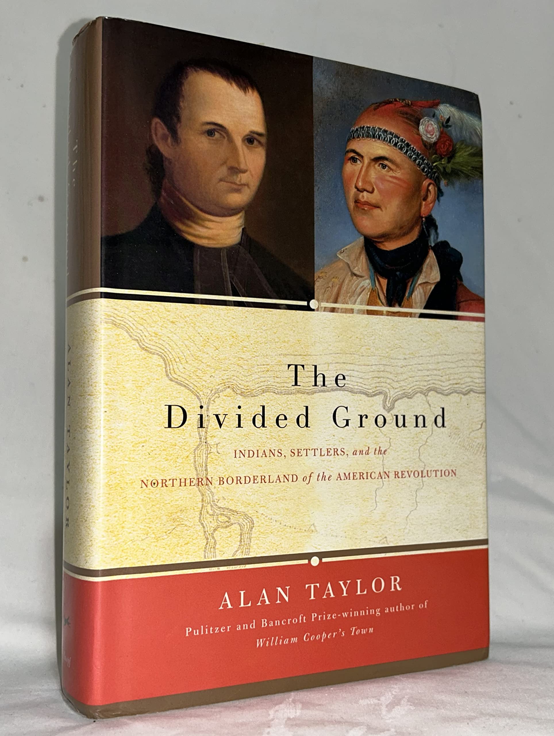 The Divided Ground: Indians, Settlers, and the Northern Borderland of ...