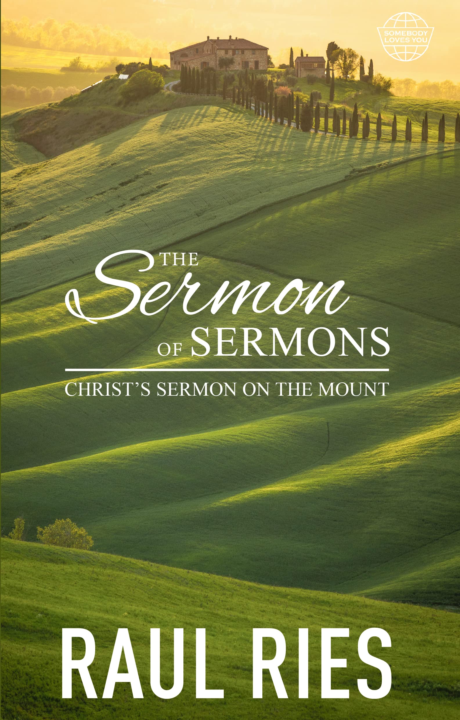 The Sermon of Sermons: Christ's Sermon on the Mount: Ries, Raul ...