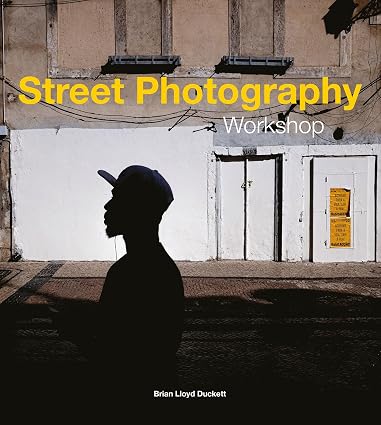 Amazon.com: Street Photography Workshop: 9781781454589: Duckett, Brian ...