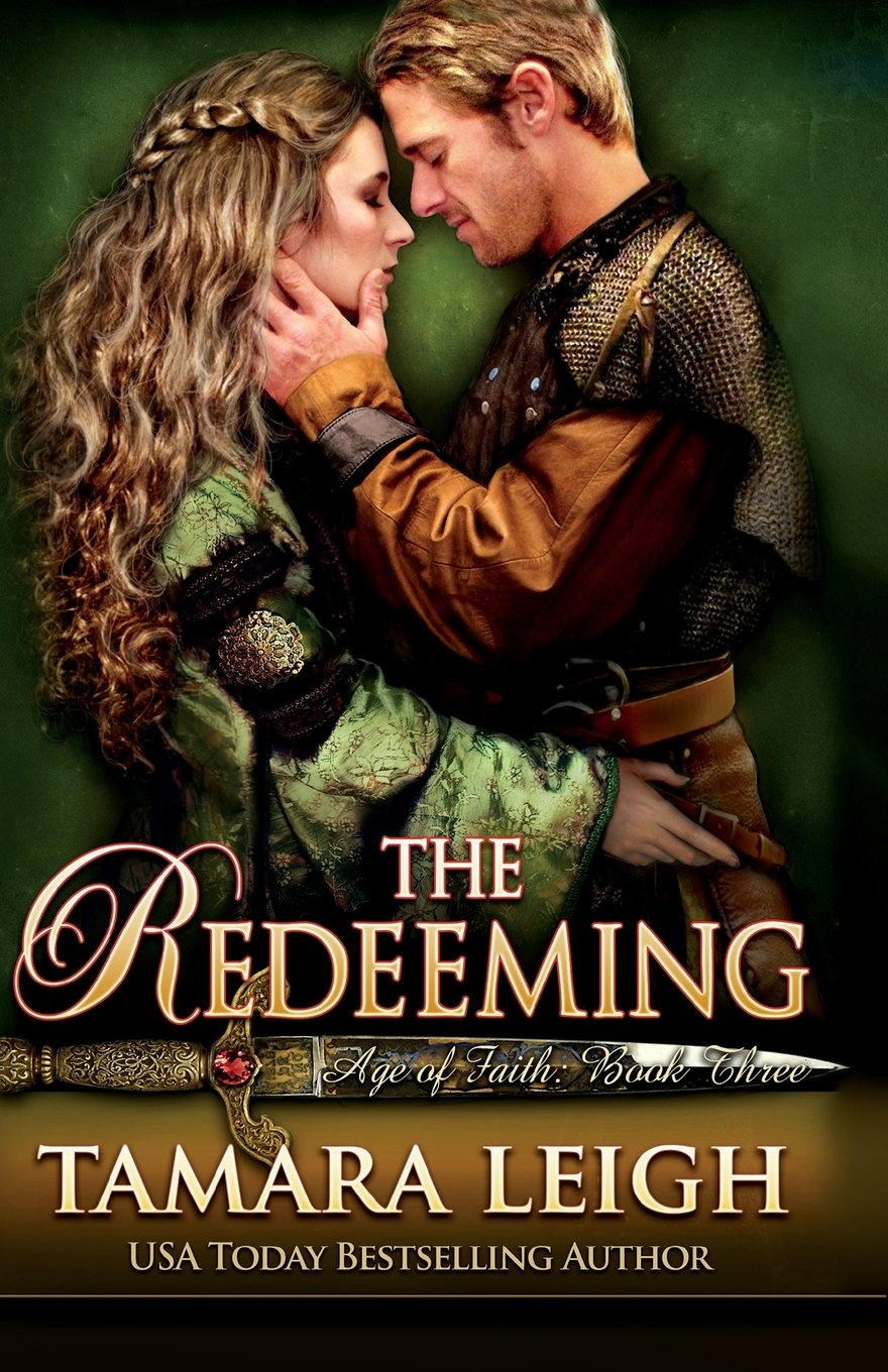 The Redeeming: Book Three (Age of Faith): Leigh, Tamara: 9781942326069 ...