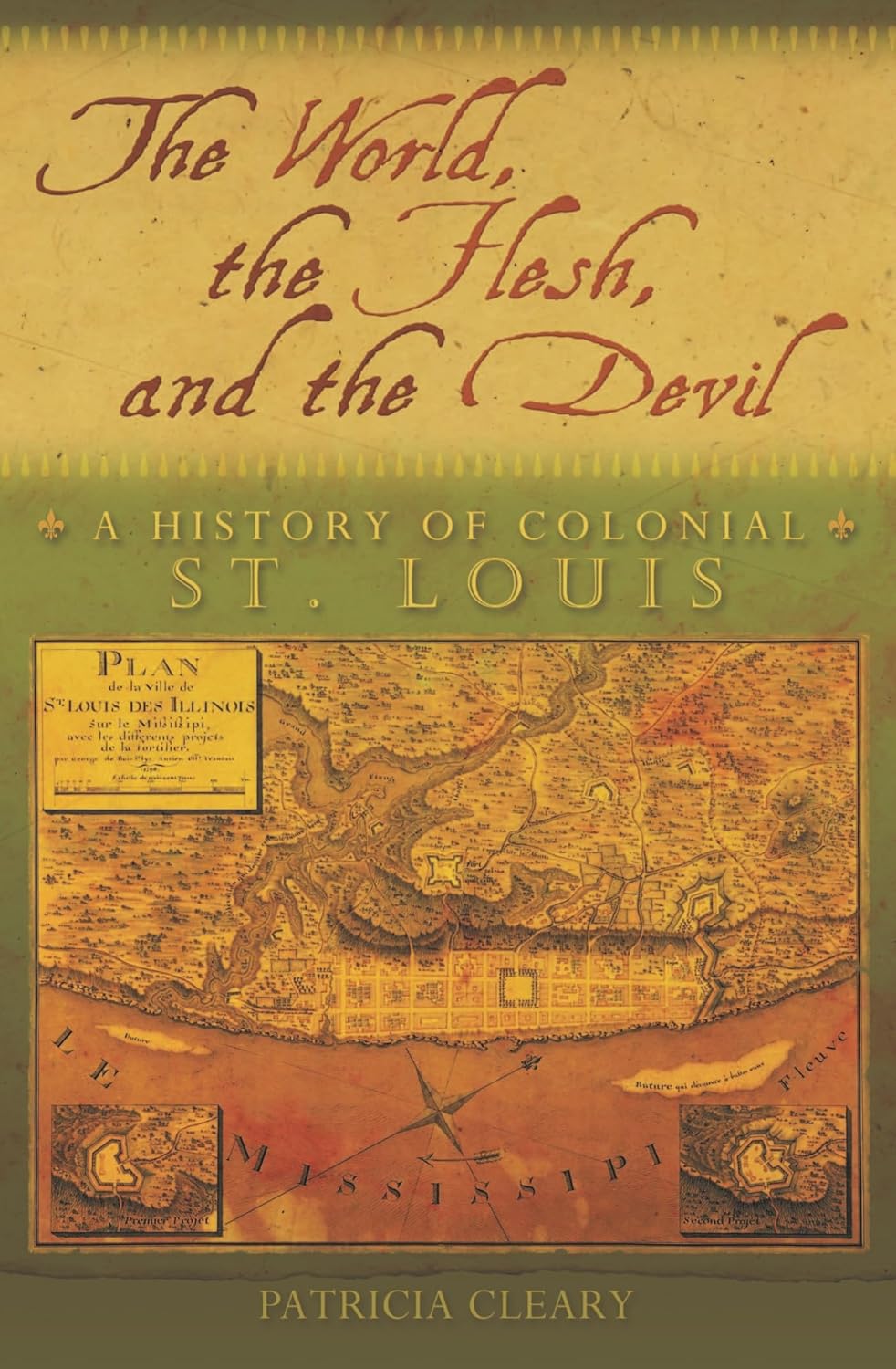 The World, the Flesh, and the Devil: A History of Colonial St. Louis ...