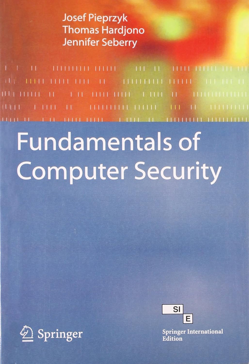 Fundamentals Of Computer Security: Thomas Hardjono Jennifer Seberry Josef Pieprzyk ...