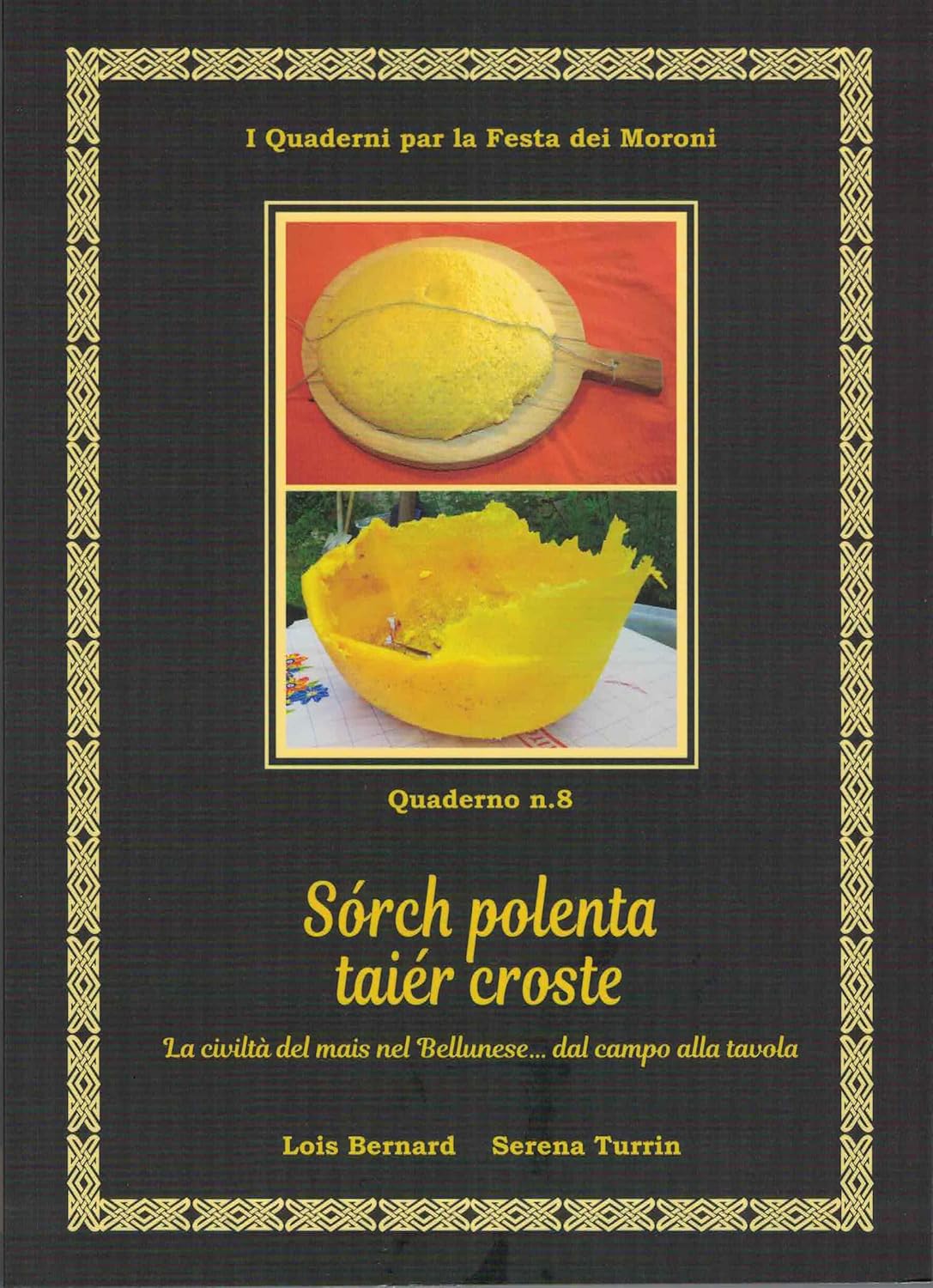 Sorch polenta taiér croste. La civiltà del mais nel bellunese...dal ...