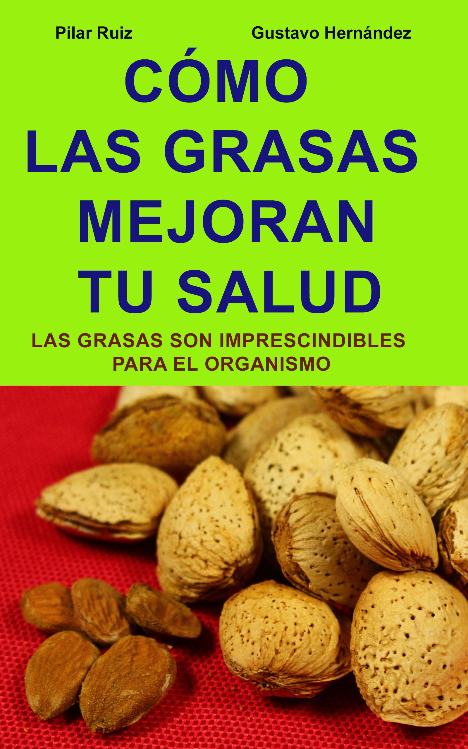 Buy CÓMO LAS GRASAS MEJORAN TU SALUD: Las grasas son imprescindibles ...