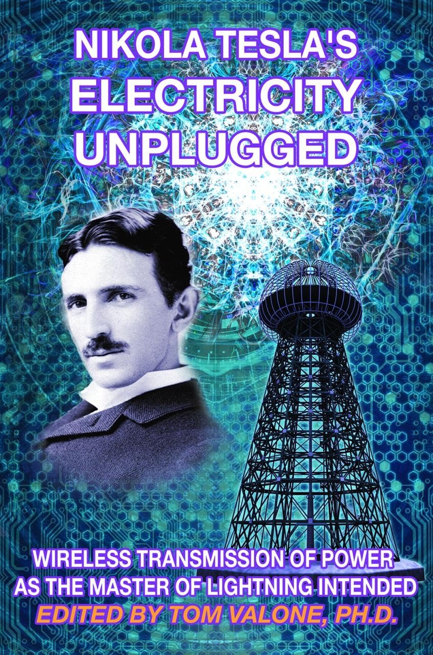 Nikola Tesla's Electricity Unplugged: Wireless Transmission Of Power As ...